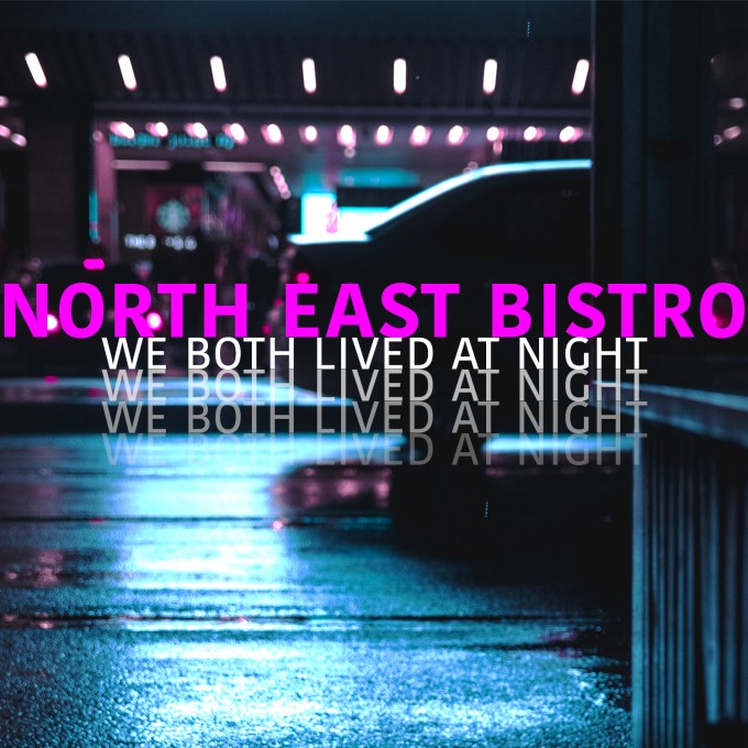 EPK – North East Bistro – We Both Lived At Night (2022) (single)